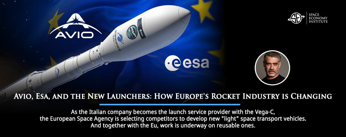 Avio, Esa and the new launchers: how Europe's rocket industry is changing - Space Economy Institute