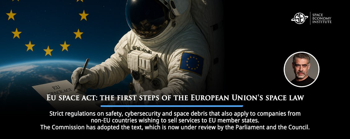 Eu Space Act: the first steps of the European Union's space law - Space ...